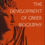The Development of Greek Biography. | 一誠堂書店