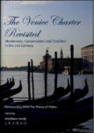 The Venice Charter Revisited. Modernism, Conservation and Tradition in ...